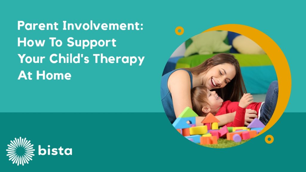 Parent Involvement: How to Support Your Child's Therapy at Home | Bista